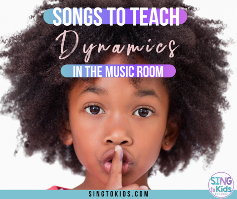 Songs to Teach Dynamics in the Music Room - SingtoKids