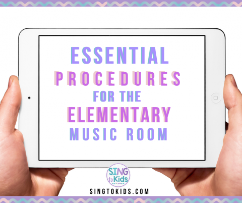 Essential Procedures for the Elementary Music Room - SingtoKids