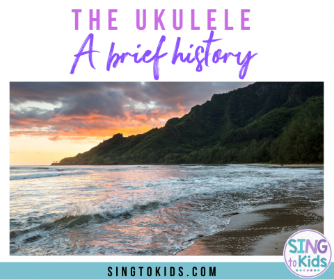 The Ukulele: A brief history - SingtoKids
